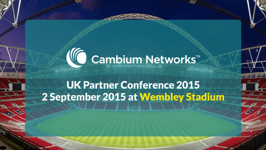 Cambium Networks UK Partner Conference 2015 at Wembley - Purdicom Cloud ...